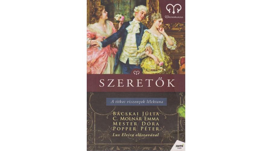 Bácskai Júlia - C. Molnár Emma - Mester Dóra - Popper Péter: Szeretők ...