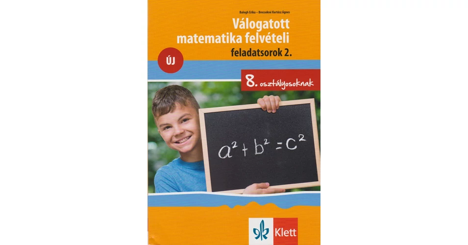 Válogatott matematika felvételi feladatsorok 2. – 8. osztályosoknak