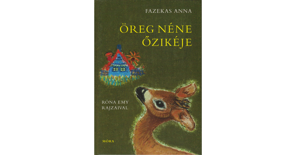 Fazekas Anna: Öreg néne őzikéje